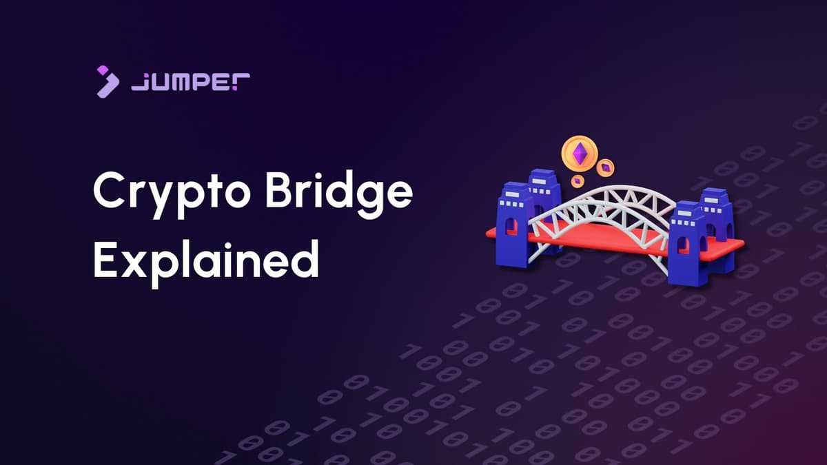 Jumper Learn | What Is a Crypto Bridge?